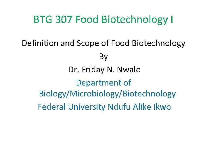 BTG 307 Food Biotechnology I Definition and Scope