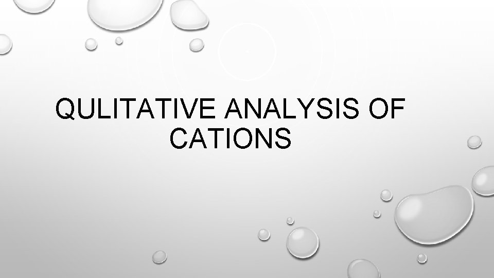 QULITATIVE ANALYSIS OF CATIONS Inorganic analytical chemistry is