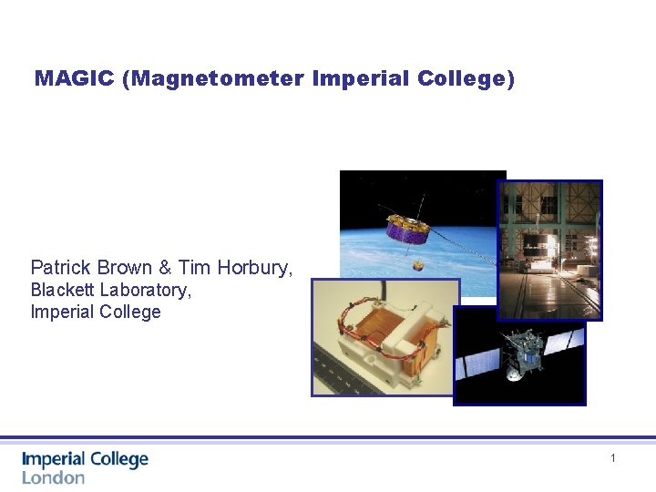 MAGIC Magnetometer Imperial College Patrick Brown Tim Horbury