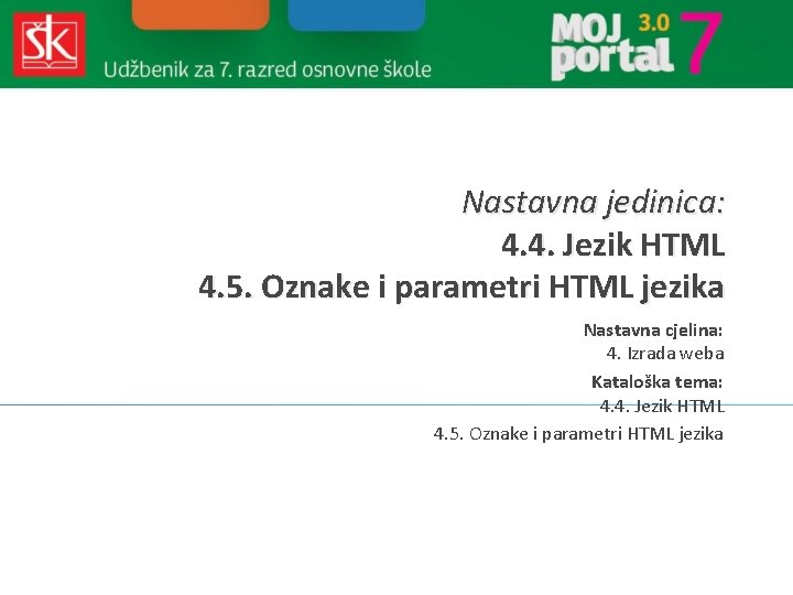 Nastavna jedinica 4 4 Jezik HTML 4 5
