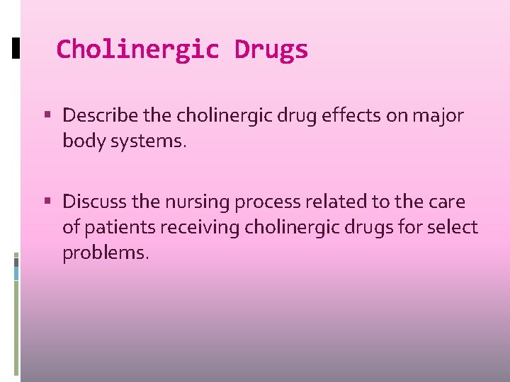 Cholinergic Drugs DRUGS AFFECTING THE AUTONOMIC NERVOUS SYSTEM