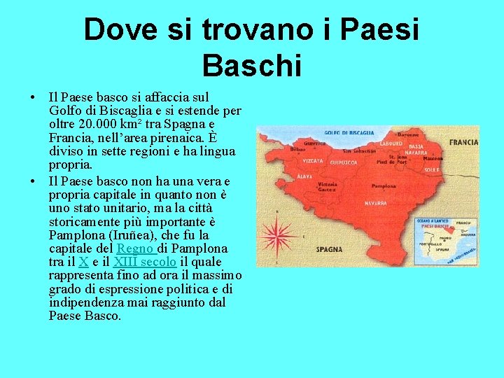 GUERRA PER LINDIPENDENZA DEI PAESI BASCHI Dove si
