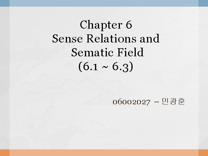 Chapter 6 Sense Relations and Sematic Field 6