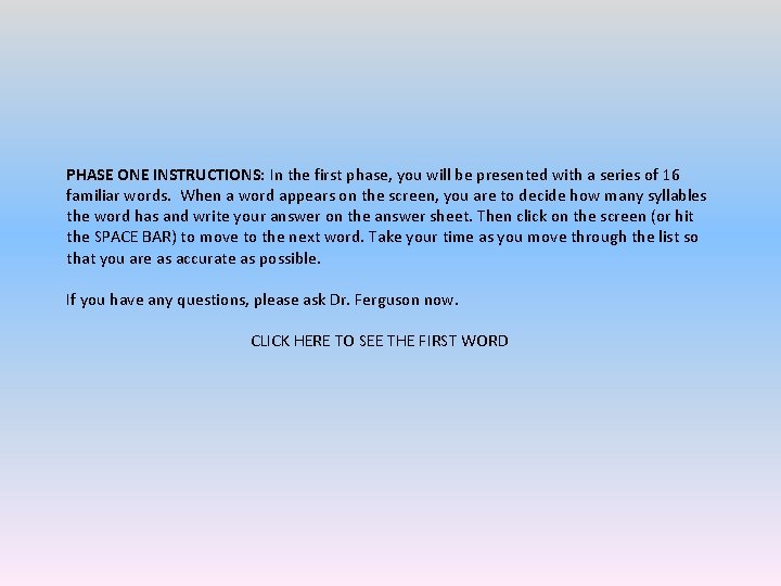 GENERAL INSTRUCTIONS This experiment consists of three phases