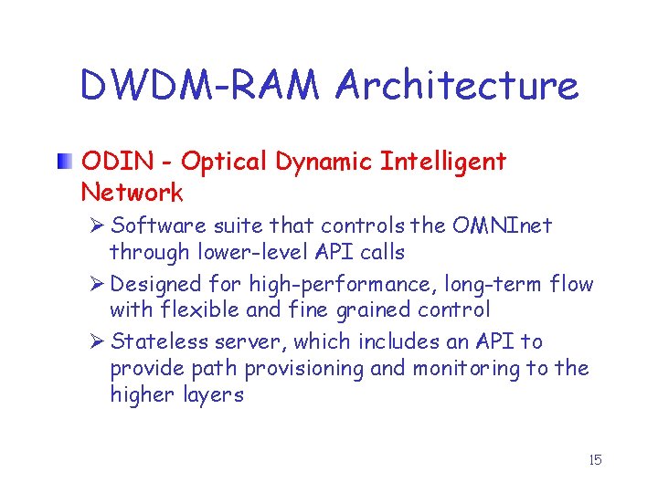 DWDMRAM Enabling Grid Services with Dynamic Optical Networks