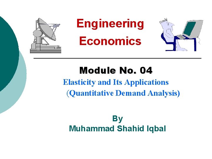 Engineering Economics Module No 04 Elasticity and Its