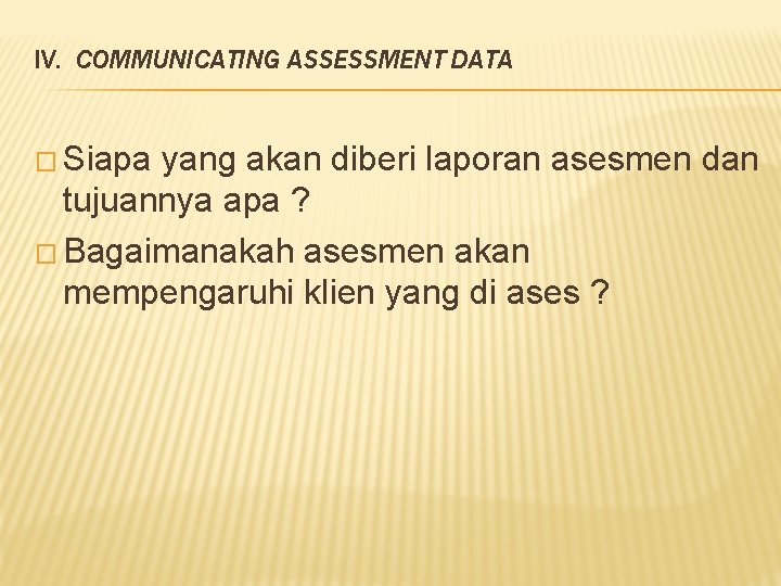 ASESMEN DALAM PSIKOLOGI KLINIS APA ITU ASESMEN Proses