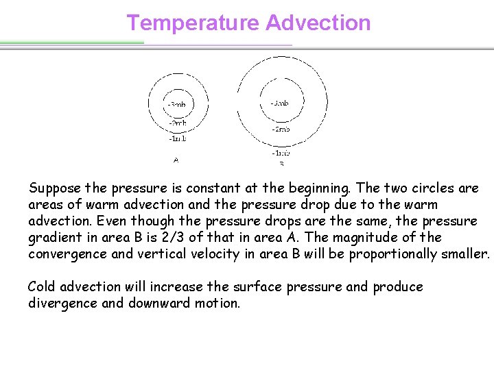 Temperature Advection In general one likes to use