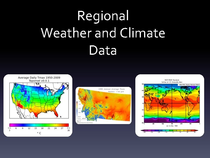 Regional Weather and Climate Data Weather and Climate