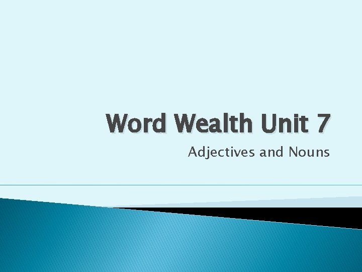 Word Wealth Unit 7 Adjectives and Nouns Acute
