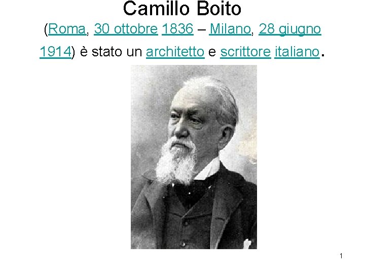 Camillo Boito Roma 30 ottobre 1836 Milano 28