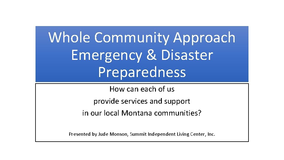 Whole Community Approach Emergency Disaster Preparedness How can