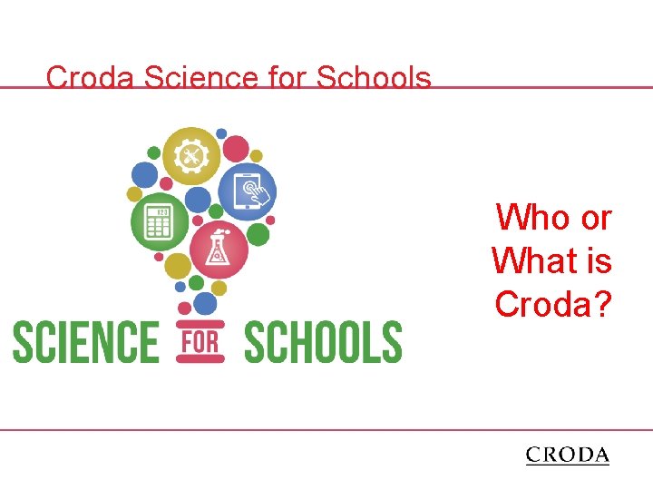 Croda Science for Schools Who or What is