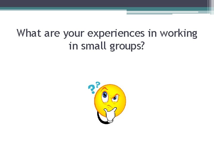 Speaking in Small Groups Objectives Course Objective Demonstrate