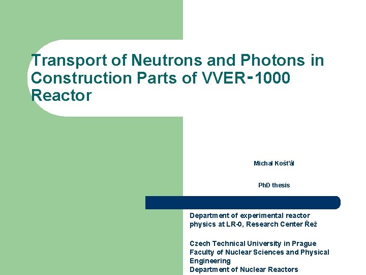 Transport of Neutrons and Photons in Construction Parts