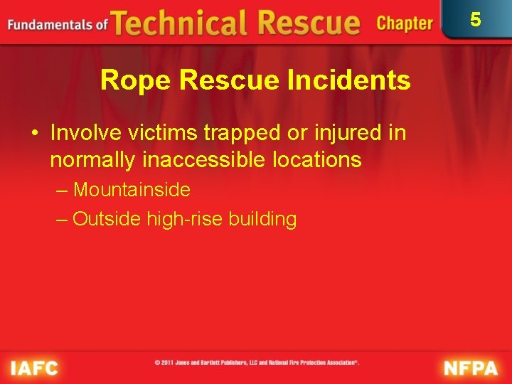 5 Introduction to Technical Rope Rescue 5 Objectives
