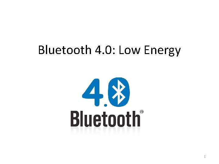 Bluetooth 4 0 Low Energy 1 Short range
