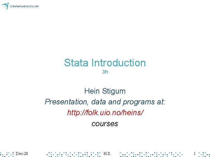 Stata Introduction 3 h Hein Stigum Presentation data