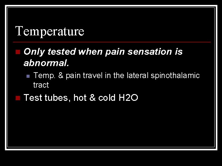 The Sensory System n Examining the sensory system