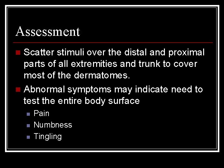 The Sensory System n Examining the sensory system