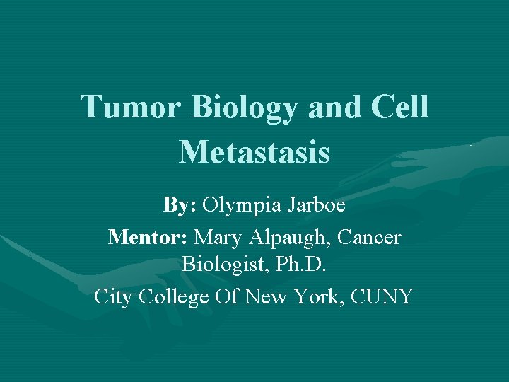 Tumor Biology and Cell Metastasis By Olympia Jarboe