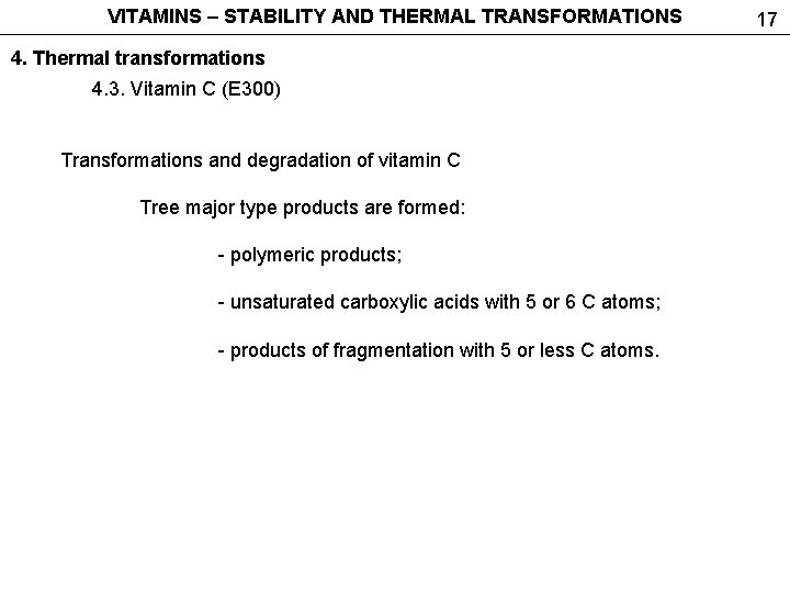 VITAMINS STABILITY AND THERMAL TRANSFORMATIONS OBJECTIVES 1 Stability