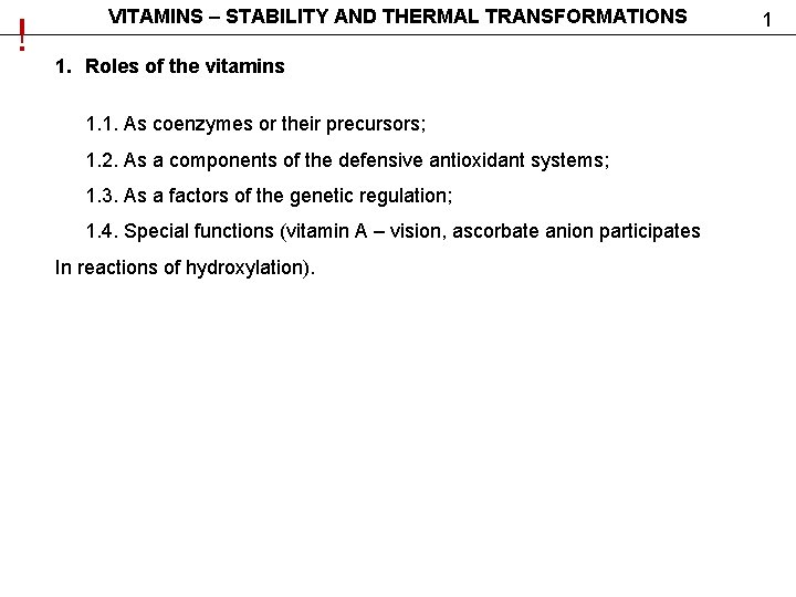 VITAMINS STABILITY AND THERMAL TRANSFORMATIONS OBJECTIVES 1 Stability