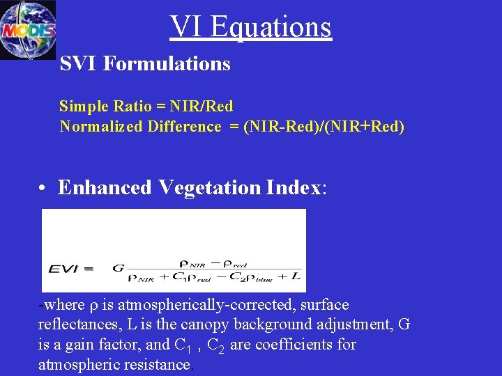 Vegetation Indices Radiometric measures of the amount structure