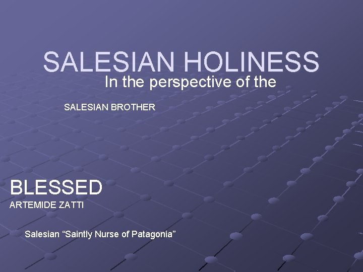 SALESIAN HOLINESS In the perspective of the SALESIAN