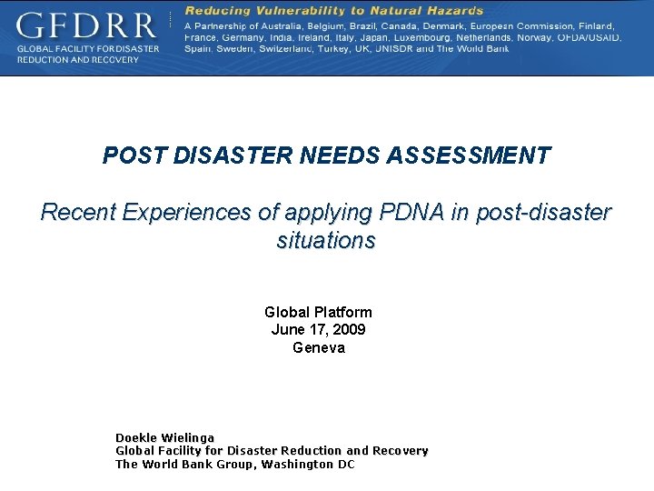 POST DISASTER NEEDS ASSESSMENT Recent Experiences of applying