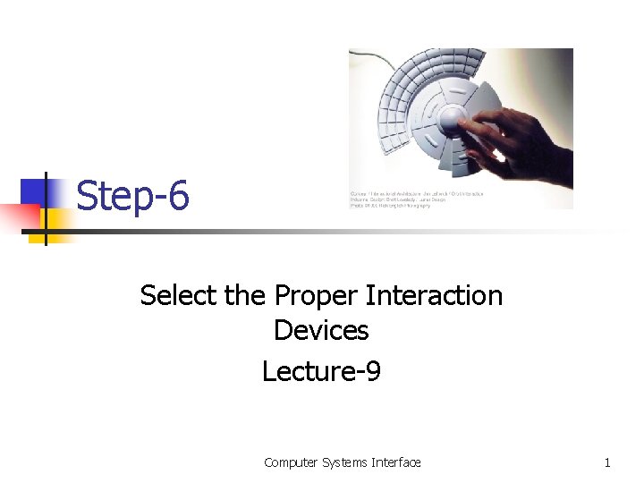 Step6 Select the Proper Interaction Devices Lecture9 Computer