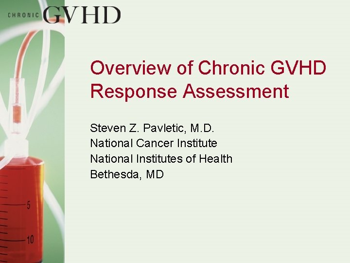 Overview of Chronic GVHD Response Assessment Steven Z
