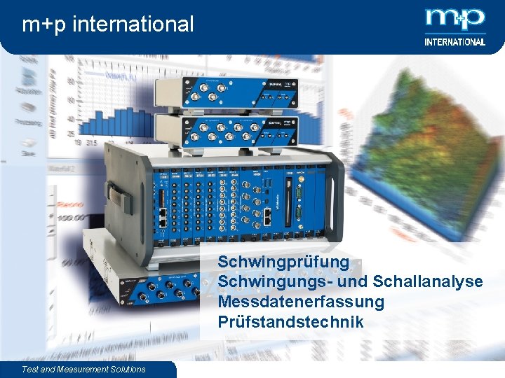 mp international Schwingprfung Schwingungs und Schallanalyse Messdatenerfassung Prfstandstechnik