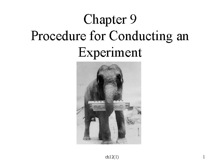 Chapter 9 Procedure for Conducting an Experiment ch