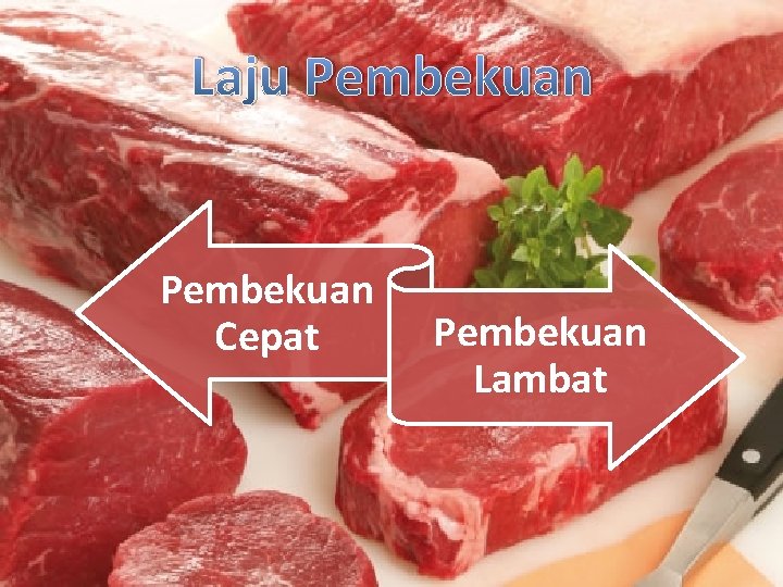 Pembekuan merupakan cara pengawetan dengan penyimpanan daging dalam