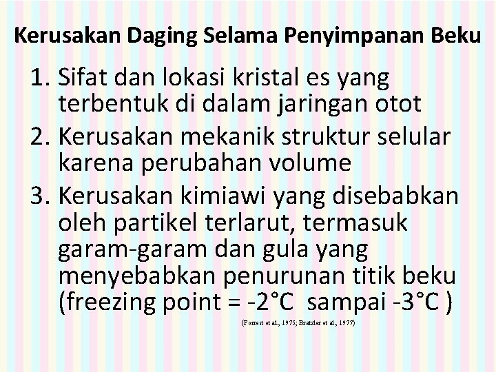 Pembekuan merupakan cara pengawetan dengan penyimpanan daging dalam