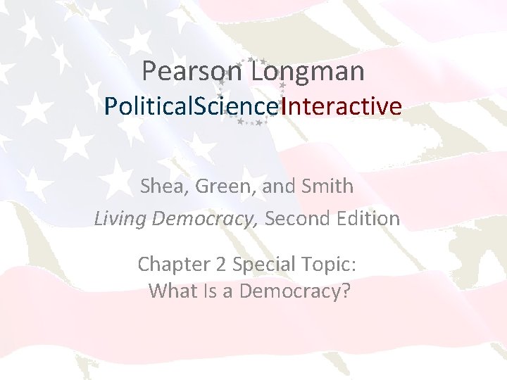 Pearson Longman Political Science Interactive Shea Green and