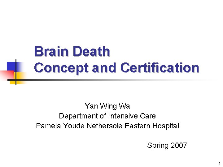 Brain Death Concept and Certification Yan Wing Wa