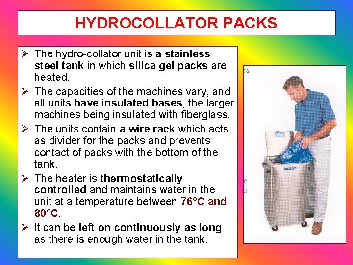 HYDROCOLLATOR PACKS The hydrocollator unit is a stainless