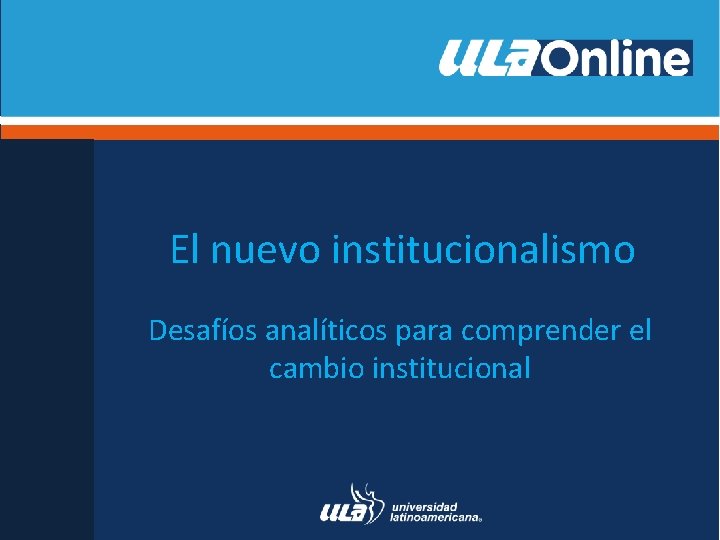 El nuevo institucionalismo Desafos analticos para comprender el
