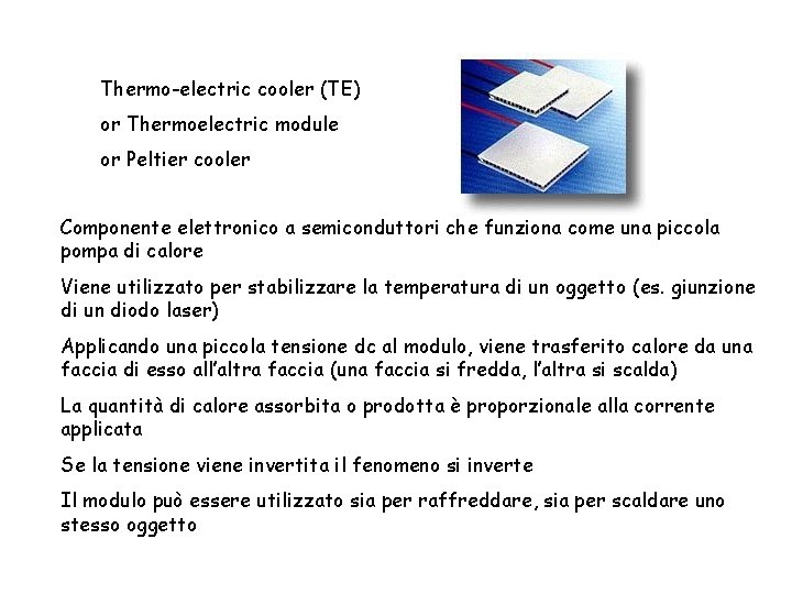 Moduli termoelettrici Thermoelectric cooler TE or Thermoelectric module