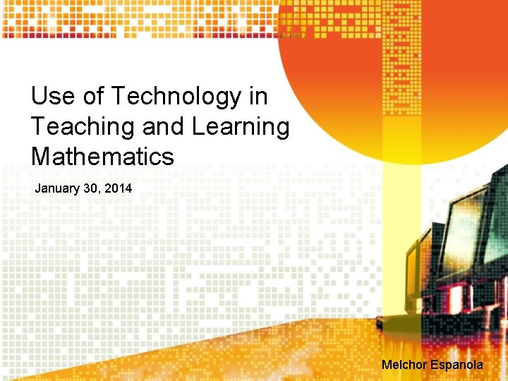 Use of Technology in Teaching and Learning Mathematics