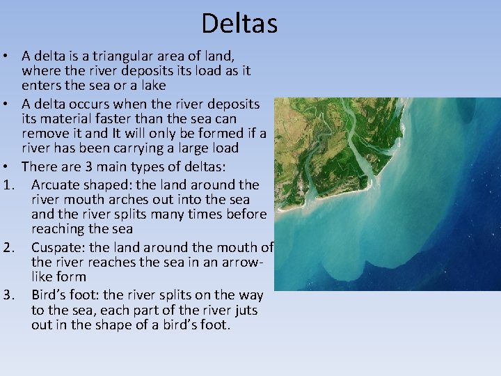 River Landforms Activities of a river Erosion the