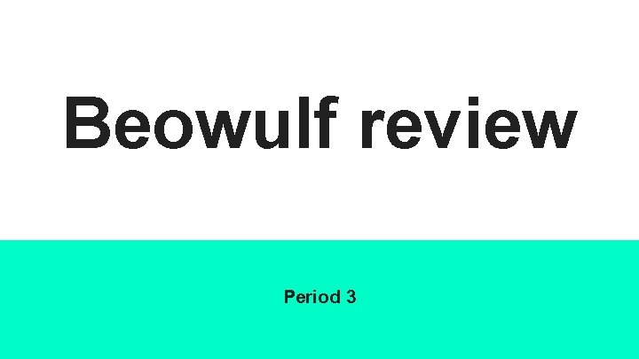 Beowulf review Period 3 Part I e Danes