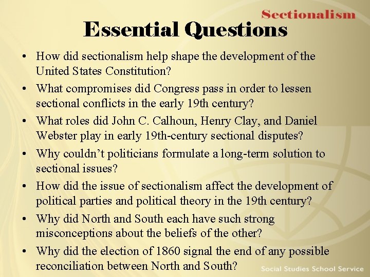 Sectionalism The presidential candidates of 1860 tear apart