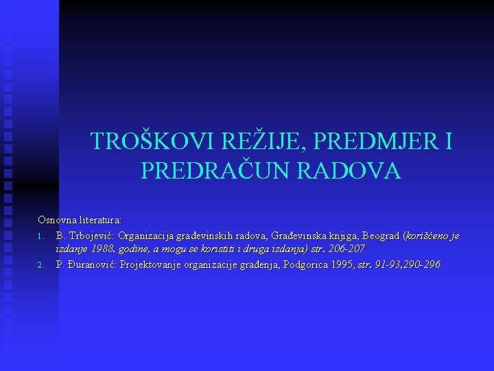 TROKOVI REIJE PREDMJER I PREDRAUN RADOVA Osnovna literatura