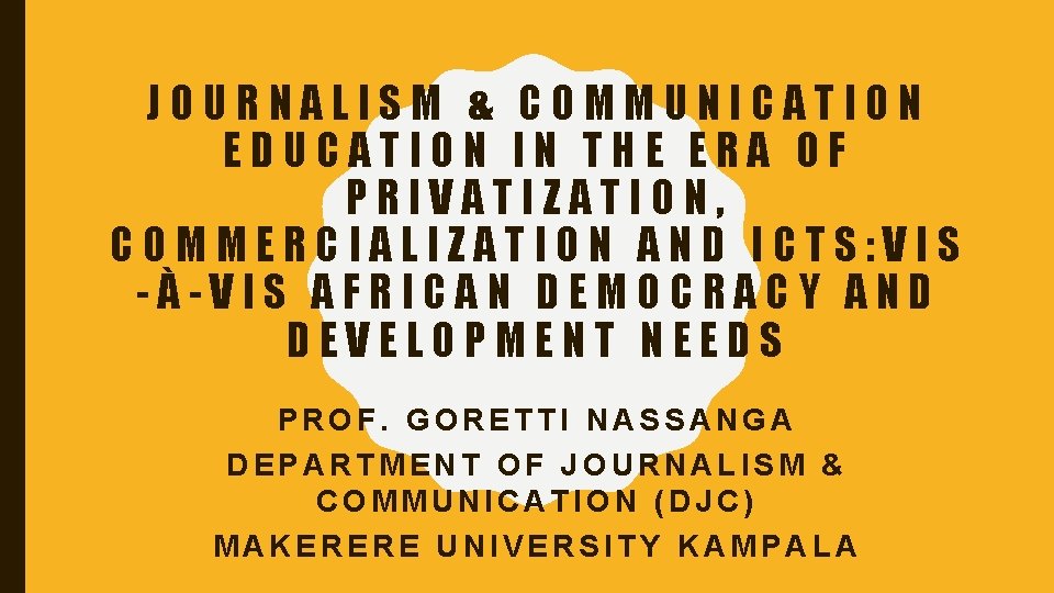 JOURNALISM COMMUNICATION EDUCATION IN THE ERA OF PRIVATIZATION