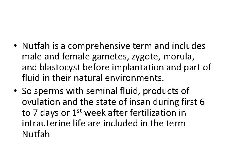 Nutfah Nutfah is a comprehensive term and includes