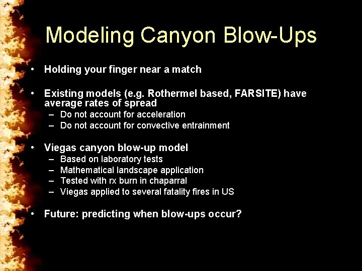 Fire BlowUp Modeling Implications for Situational Awareness LCES