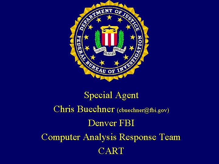 Special Agent Chris Buechner cbuechnerfbi gov Denver FBI